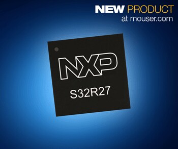 Now at Mouser: NXP's S32R274 Microcontroller Drives Fast Chirp ...